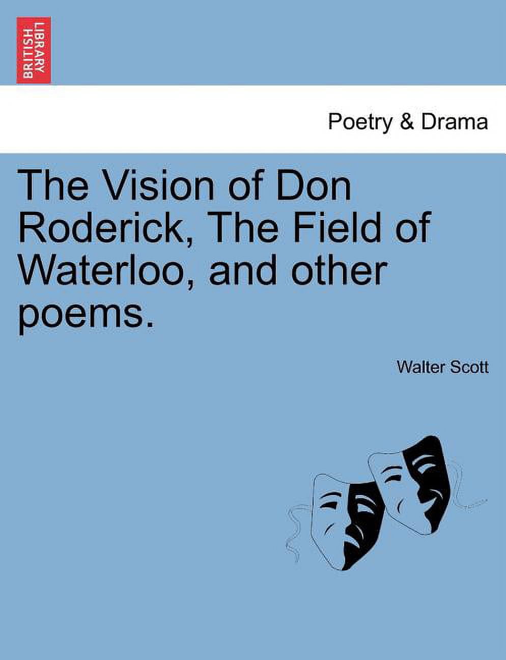The Vision of Don Roderick, the Field of Waterloo, and Other Poems ...