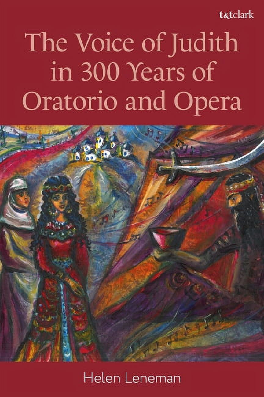 The Voice of Judith in 300 Years of Oratorio and Opera, (Hardcover ...