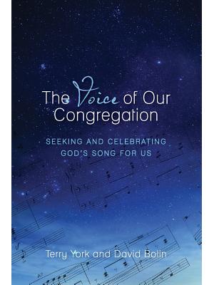 The Voice of Our Congregation : Seeking and Celebrating God's Song for ...