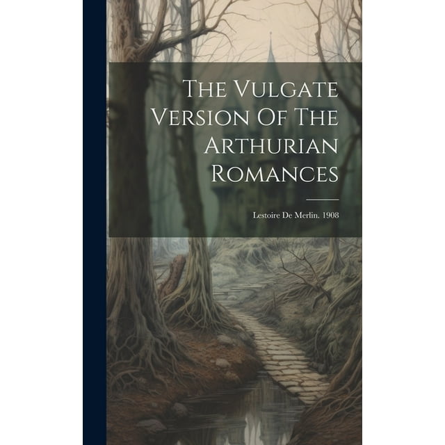 The Vulgate Version Of The Arthurian Romances (Hardcover) - Walmart.com