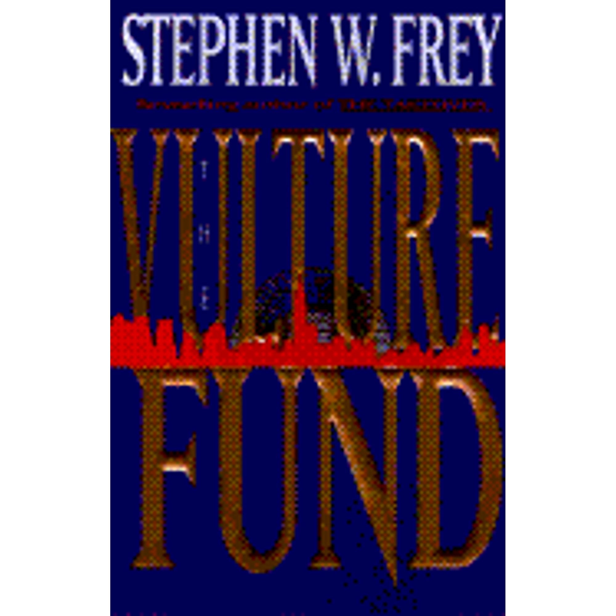 The Vulture Fund (Hardcover) by Stephen W Frey - Walmart.com