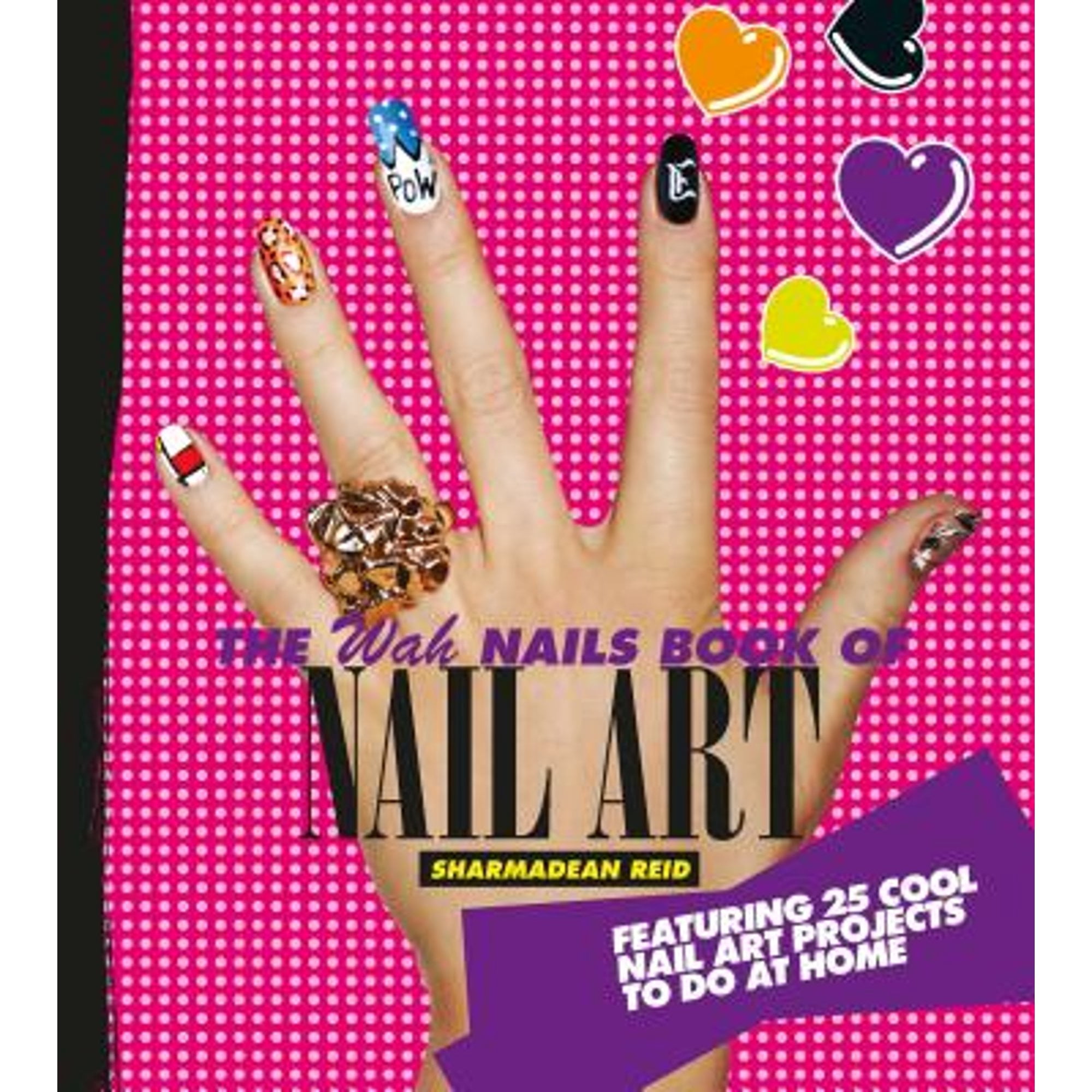 The WAH Nails Book of Nail Art (Hardcover) - Walmart.com