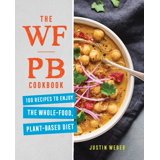 The WFPB Cookbook : 100 Recipes to Enjoy the Whole-Food, Plant-Based ...