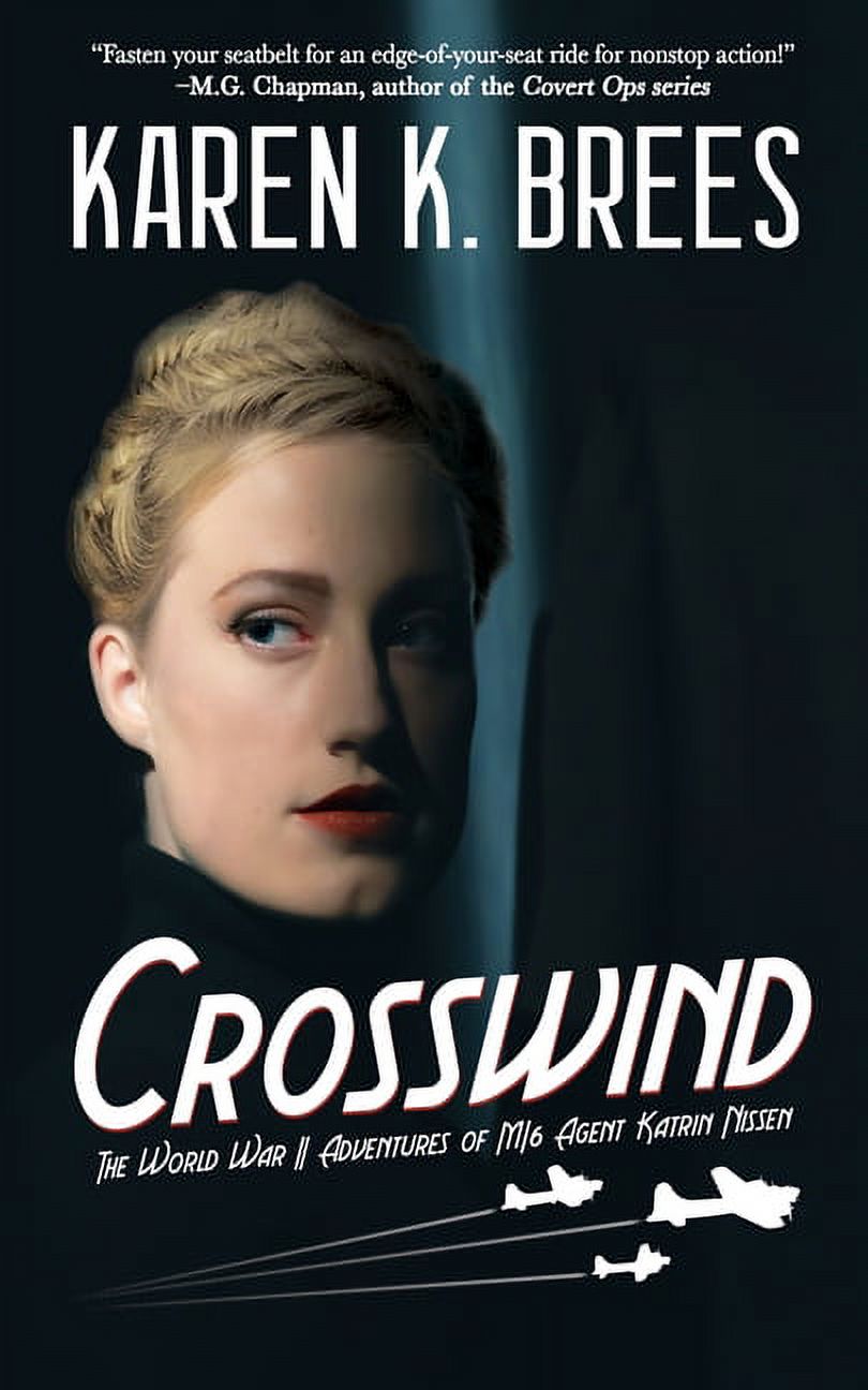 The WWII Adventures of Mi6 Agent Katrin Crosswind: The WWII Adventures ...
