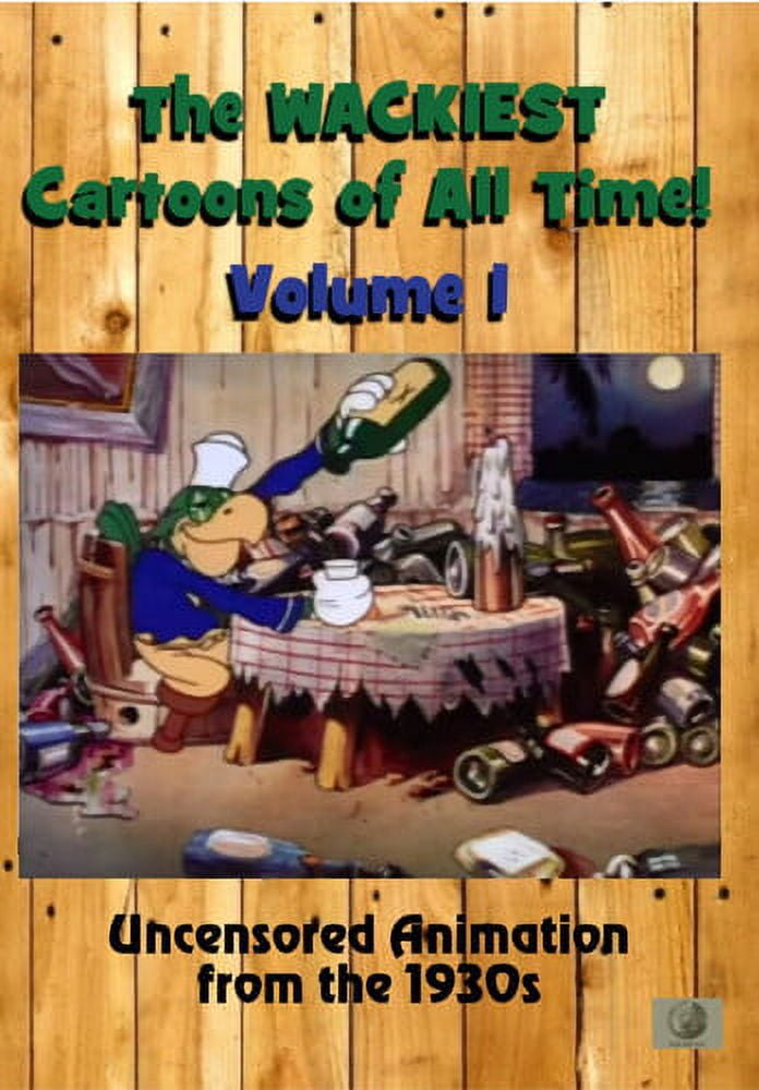 The Wackiest Cartoons of All Time! Volume 1: Uncensored Animation From ...