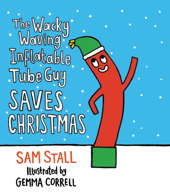 The Wacky Waving Inflatable Tube Guy Saves Christmas, (Board Book ...