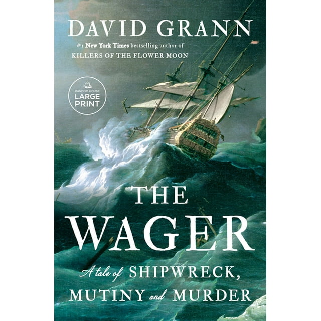 The Wager: Shipwreck, Survival, Mutiny & Murder Tale by Bestselling ...