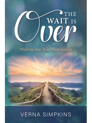 The Wait Is Over : Walking into Your Now Season - Walmart.com