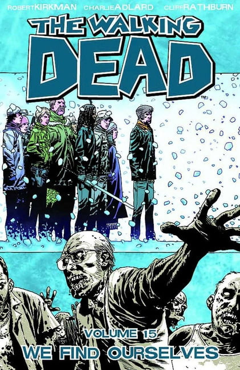The Walking Dead: We Find Ourselves (Volume 15) (Issues #85-90 ...