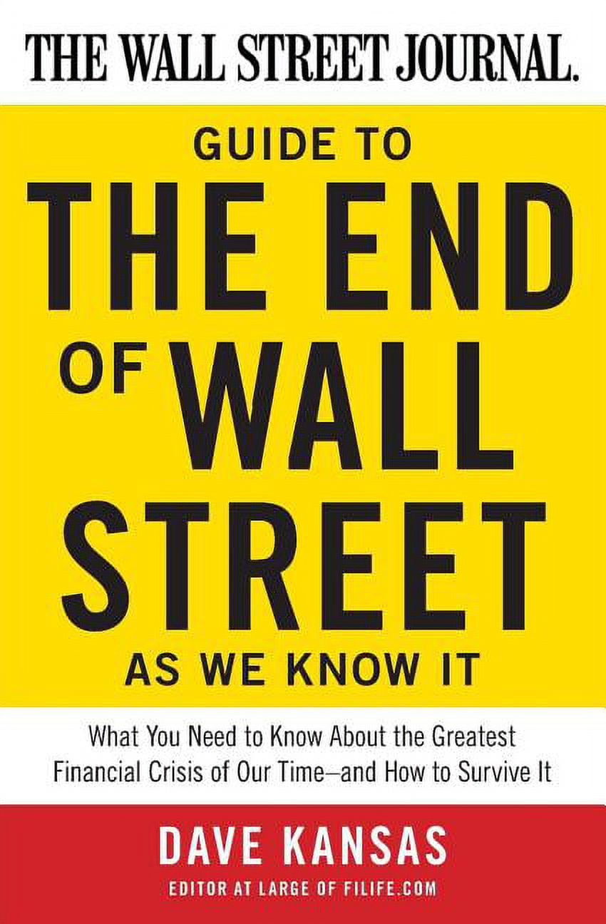 The Wall Street Journal Guide to the End of Wall Street as We Know It ...