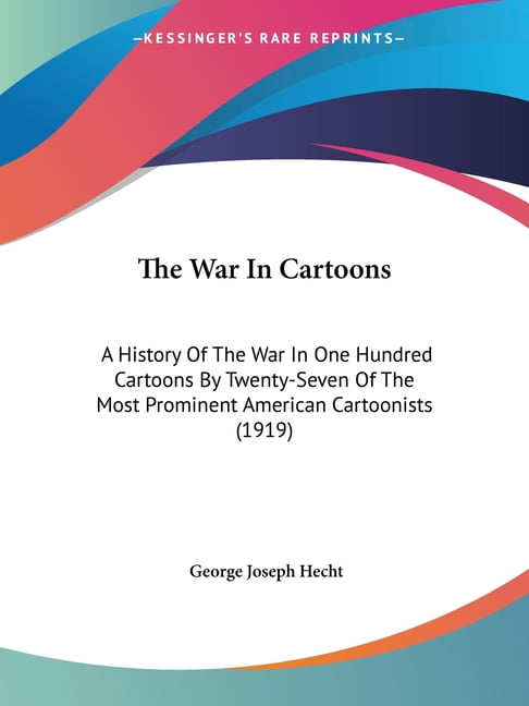 The War In Cartoons : A History Of The War In One Hundred Cartoons By ...