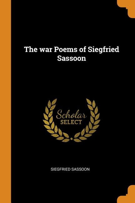 The War Poems of Siegfried Sassoon (Paperback) - Walmart.com