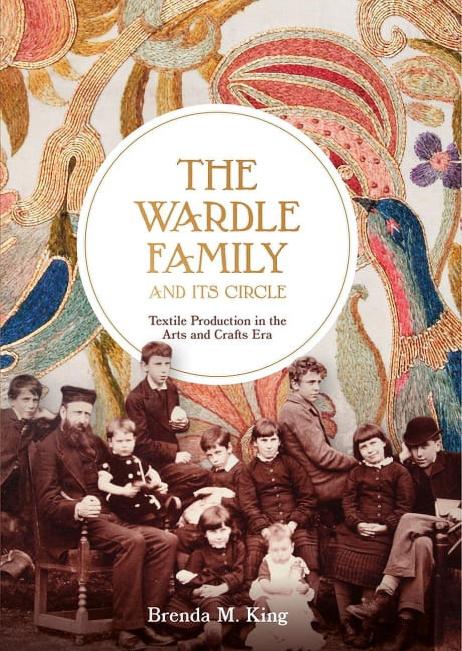 The Wardle Family and Its Circle: Textile Production in the Arts and ...