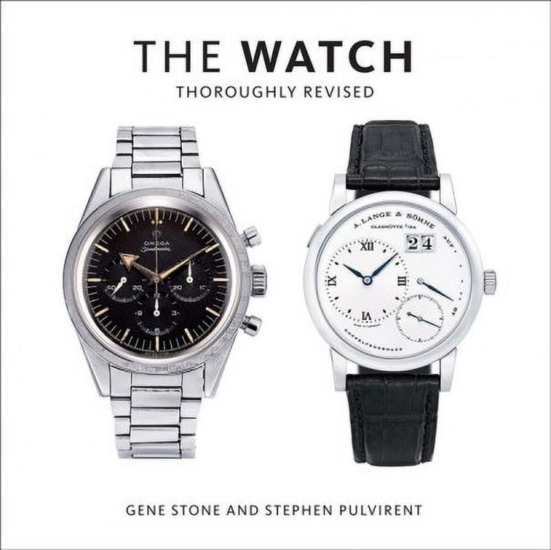 The Watch, Thoroughly Revised : The Art and Craft of Watchmaking ...