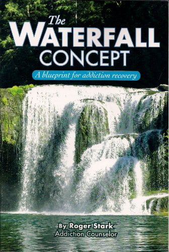 Pre-Owned The Waterfall Concept: A Blueprint for Addiction Recovery ...