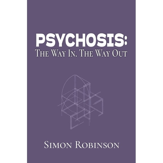 The Way In. the Way Out. Psychosis: The Way In. The Way Out., Book 3 ...