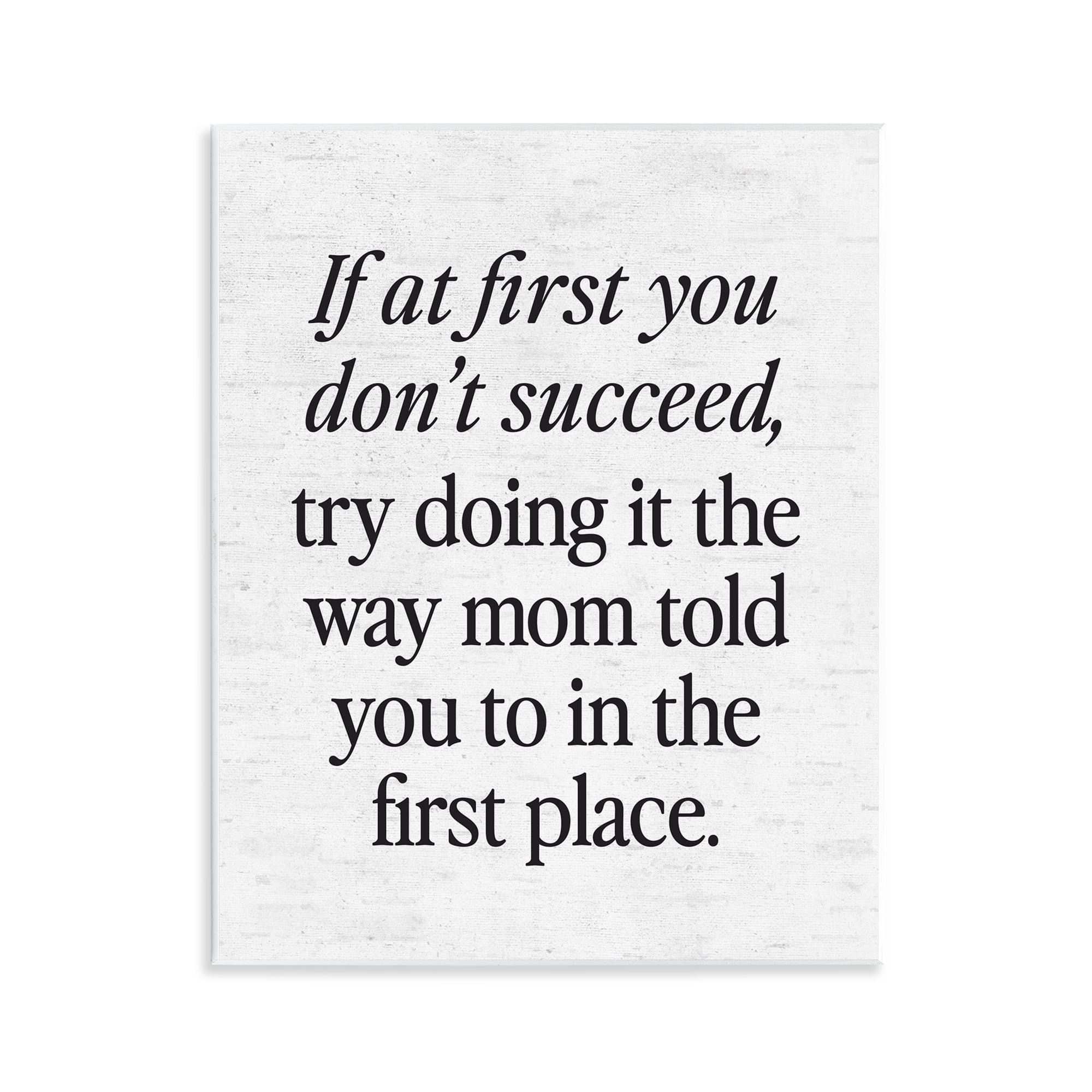 Stupell Industries The Way Mom Told You Advice Wall Plaque Art, design ...