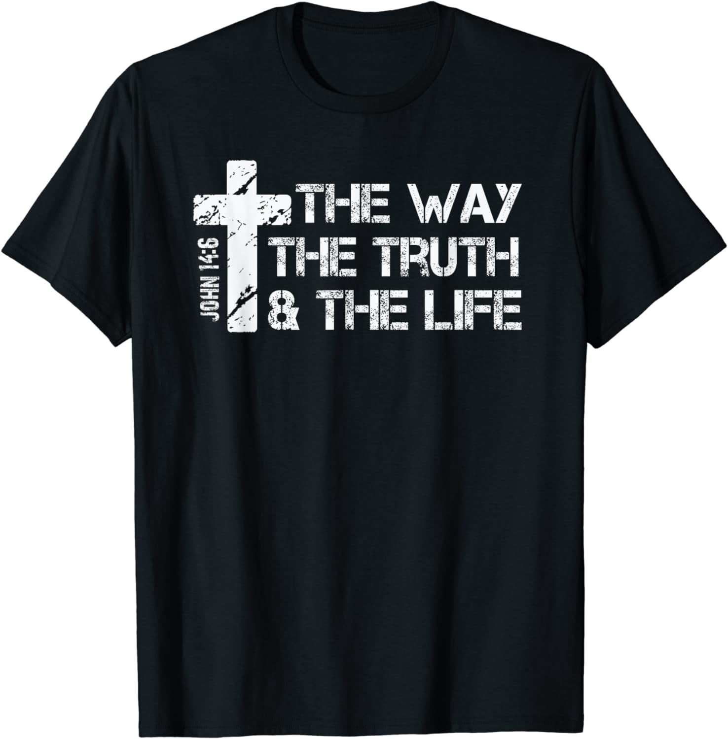 The Way, Truth, Life - John 14 6 Bible Verse Christian Faith T-Shirt ...