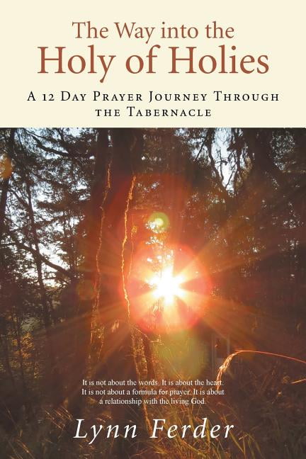 The Way into the Holy of Holies: A 12 Day Prayer Journey Through the ...