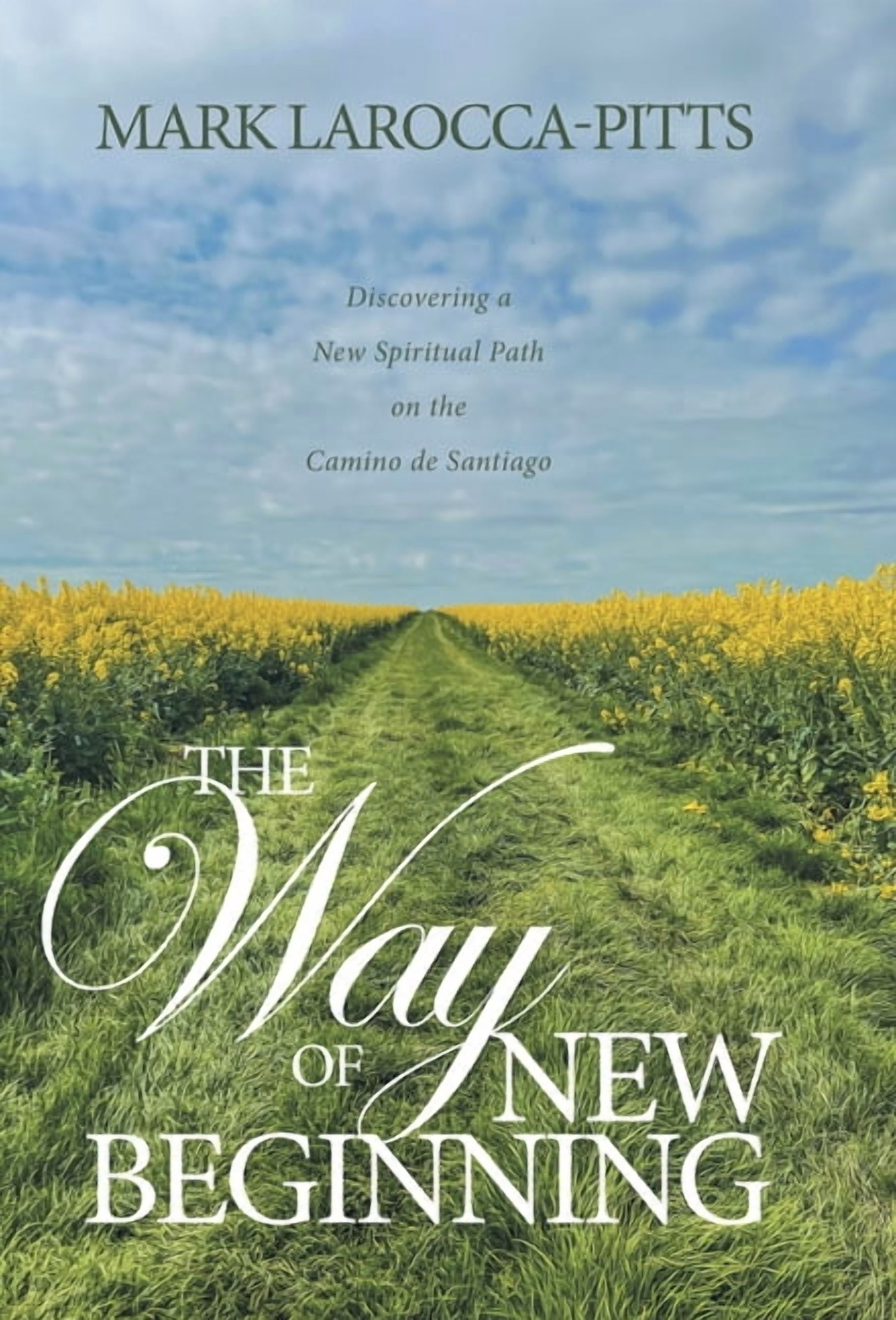 The Way of New Beginning: Discovering a New Spiritual Path on the ...