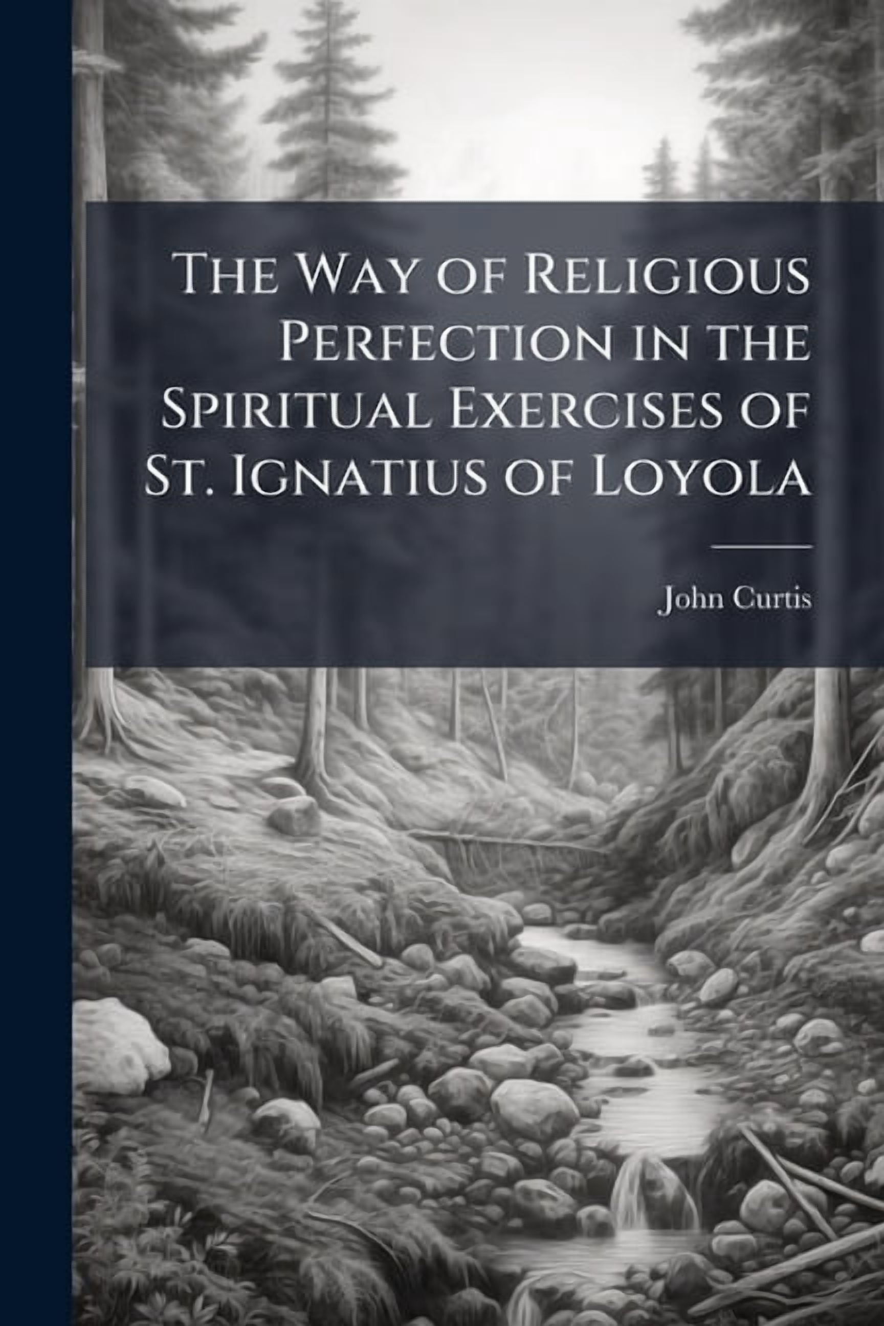 The Way of Religious Perfection in the Spiritual Exercises of St ...