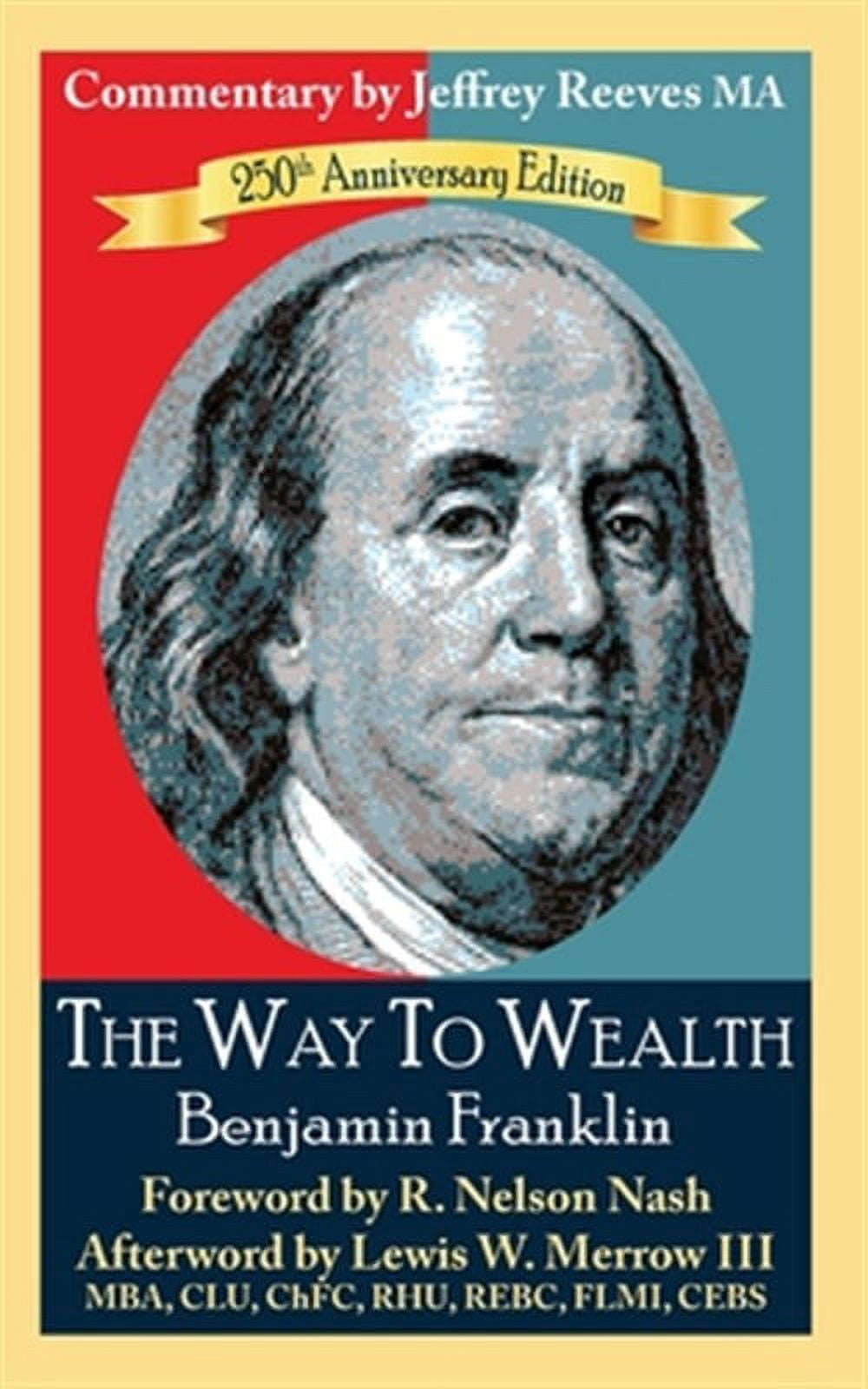 The Way to Wealth Benjamin Franklin 250th Anniversary Edition ...