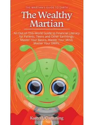 The Wealthy Martian : An Out-Of-This-World Guide to Financial Literacy ...