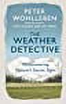 The Weather Detective: Rediscovering Natureâ s Secret Signs - Walmart.com