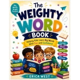 The Weighty Word Book: Helping Kids Learn Big Words With Fun and ...