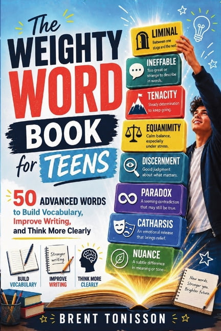 The Weighty Word Book for Teens: 50 Advanced Words to Build Vocabulary ...