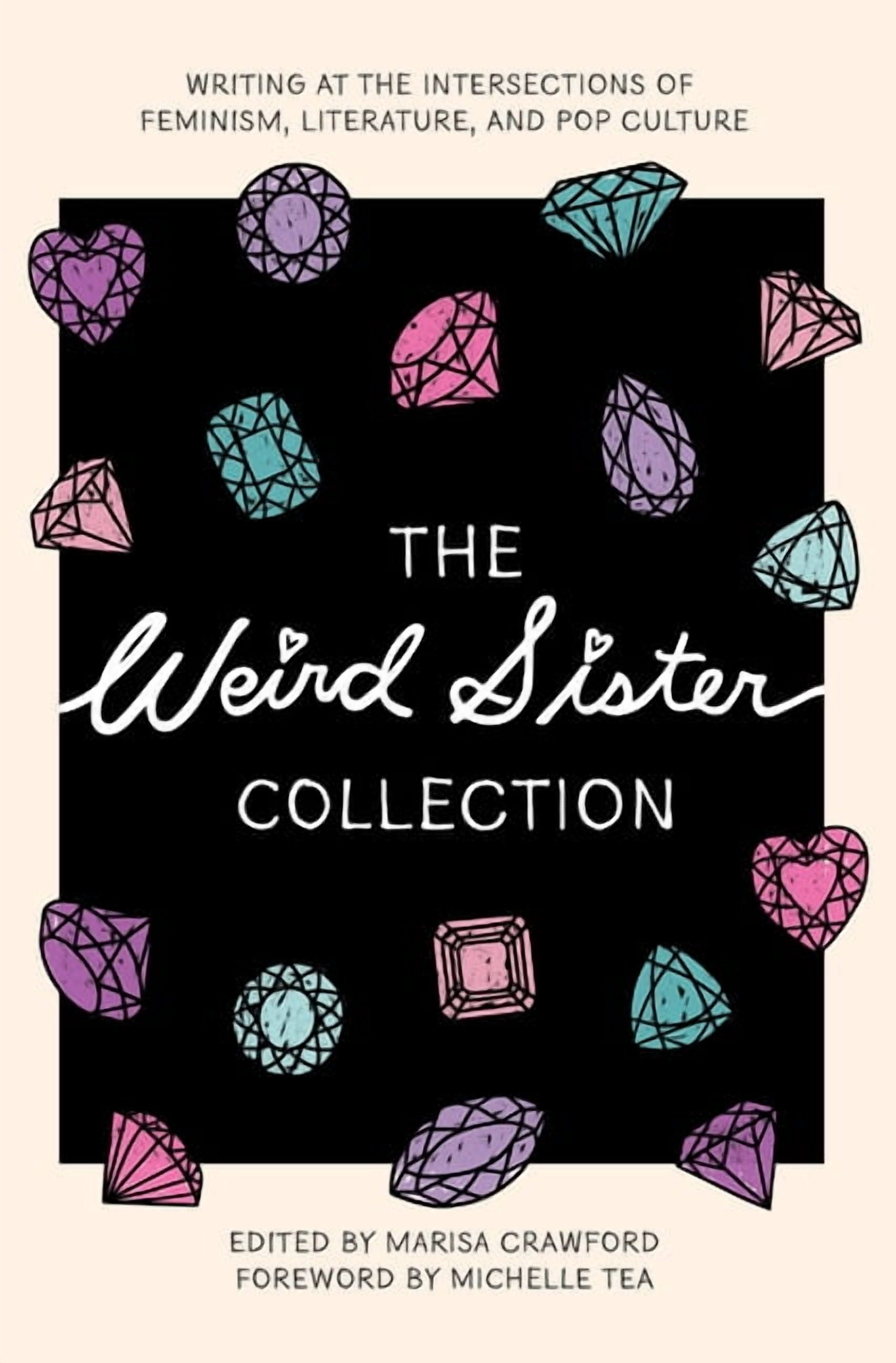 The Weird Sister Collection: Writing at the Intersections of Feminism ...