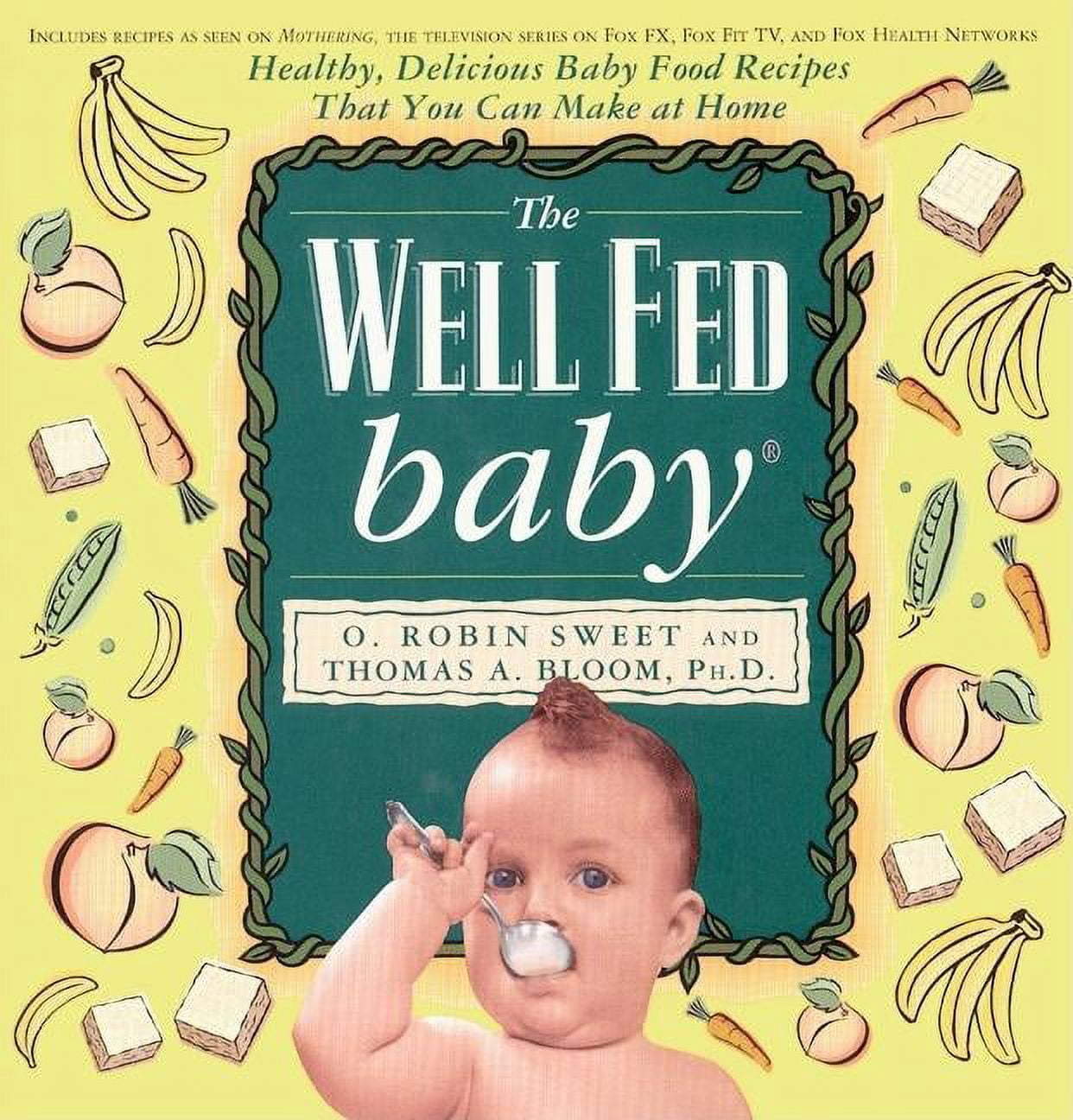 The Well Fed Baby : Healthy, Delicious Baby Food Recipes That You Can ...