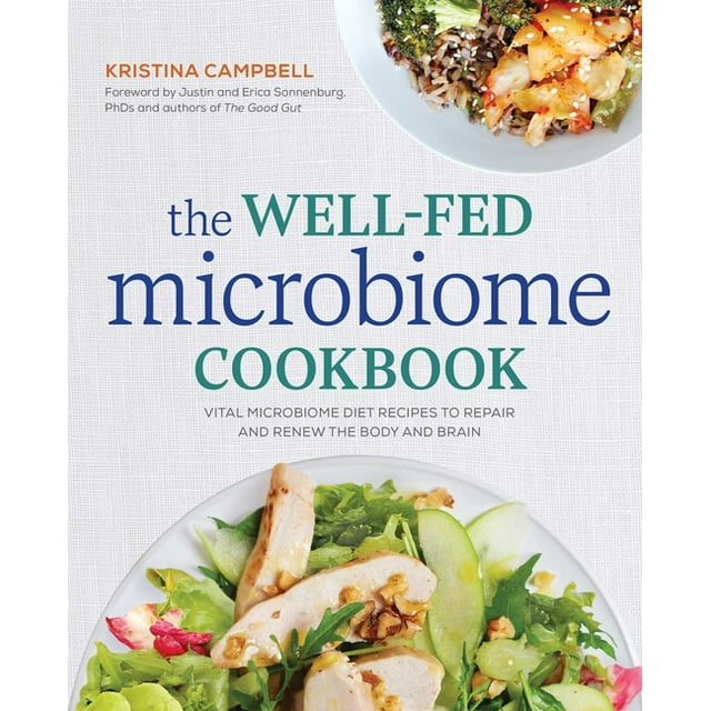 The Well-Fed Microbiome Cookbook: Vital Microbiome Diet Recipes to ...