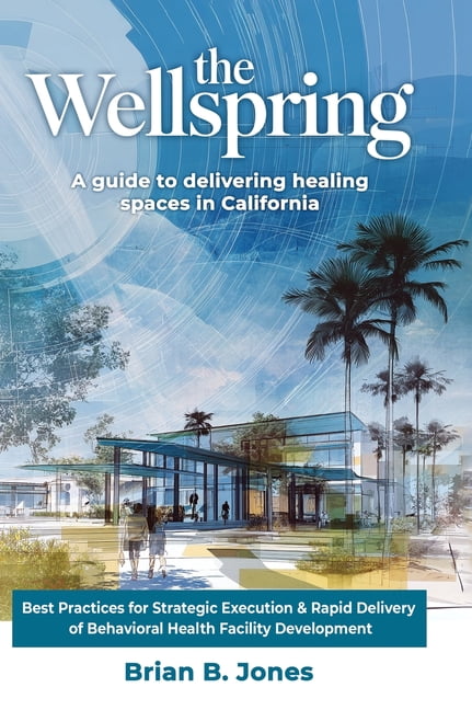 The Wellspring, A Guide to Delivering Healing Spaces in California ...