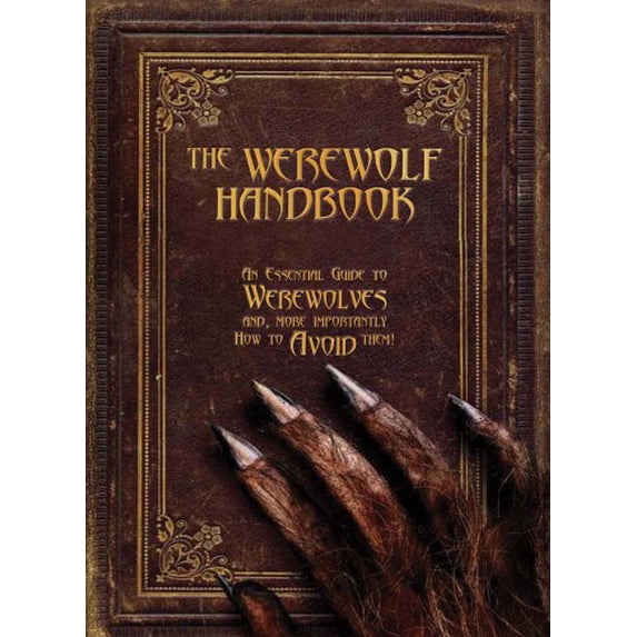 The Werewolf Handbook: An Essential Guide to Werewolves and, More ...