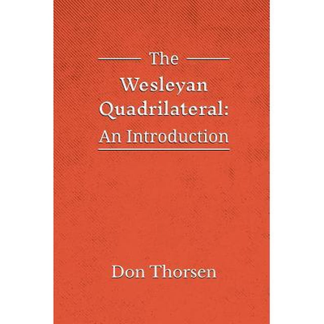 The Wesleyan Quadrilateral : An Introduction - Walmart.com