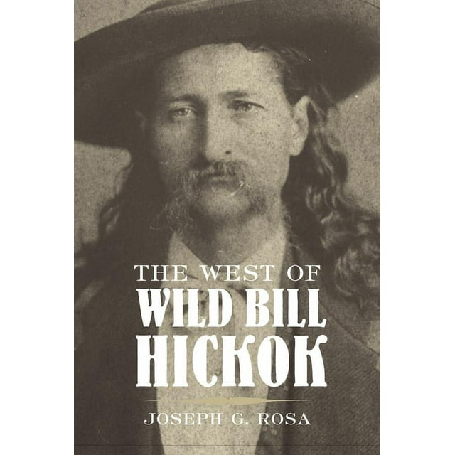 The West of Wild Bill Hickok (Paperback) - Walmart.com