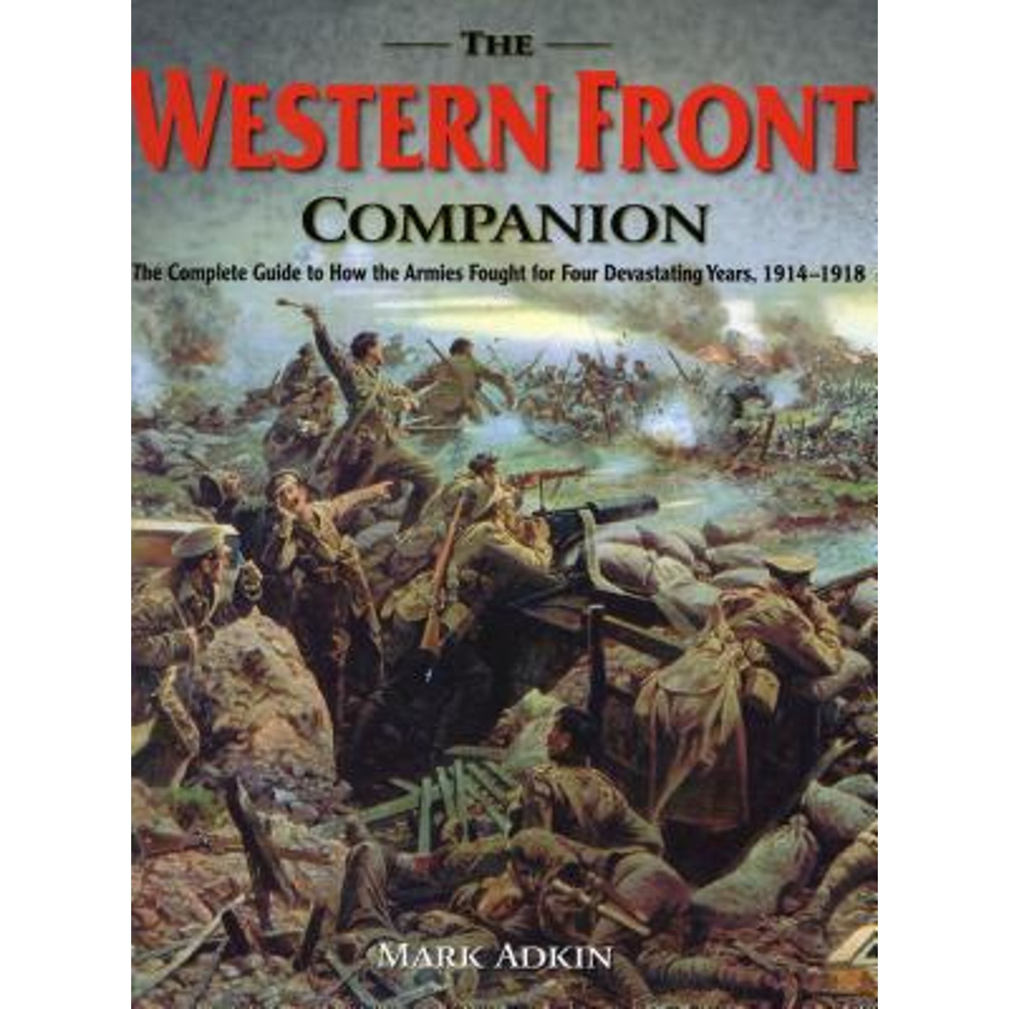 Pre-Owned The Western Front Companion: The Complete Guide to How the ...