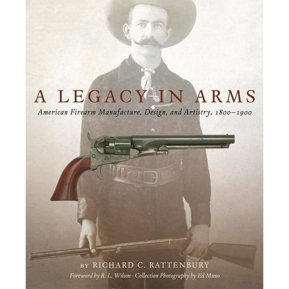 Western Legacies A Legacy in Arms: American Firearm Manufacture, Design ...