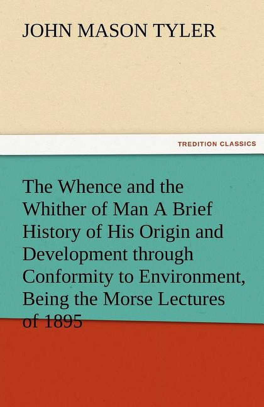 The Whence and the Whither of Man a Brief History of His Origin and ...