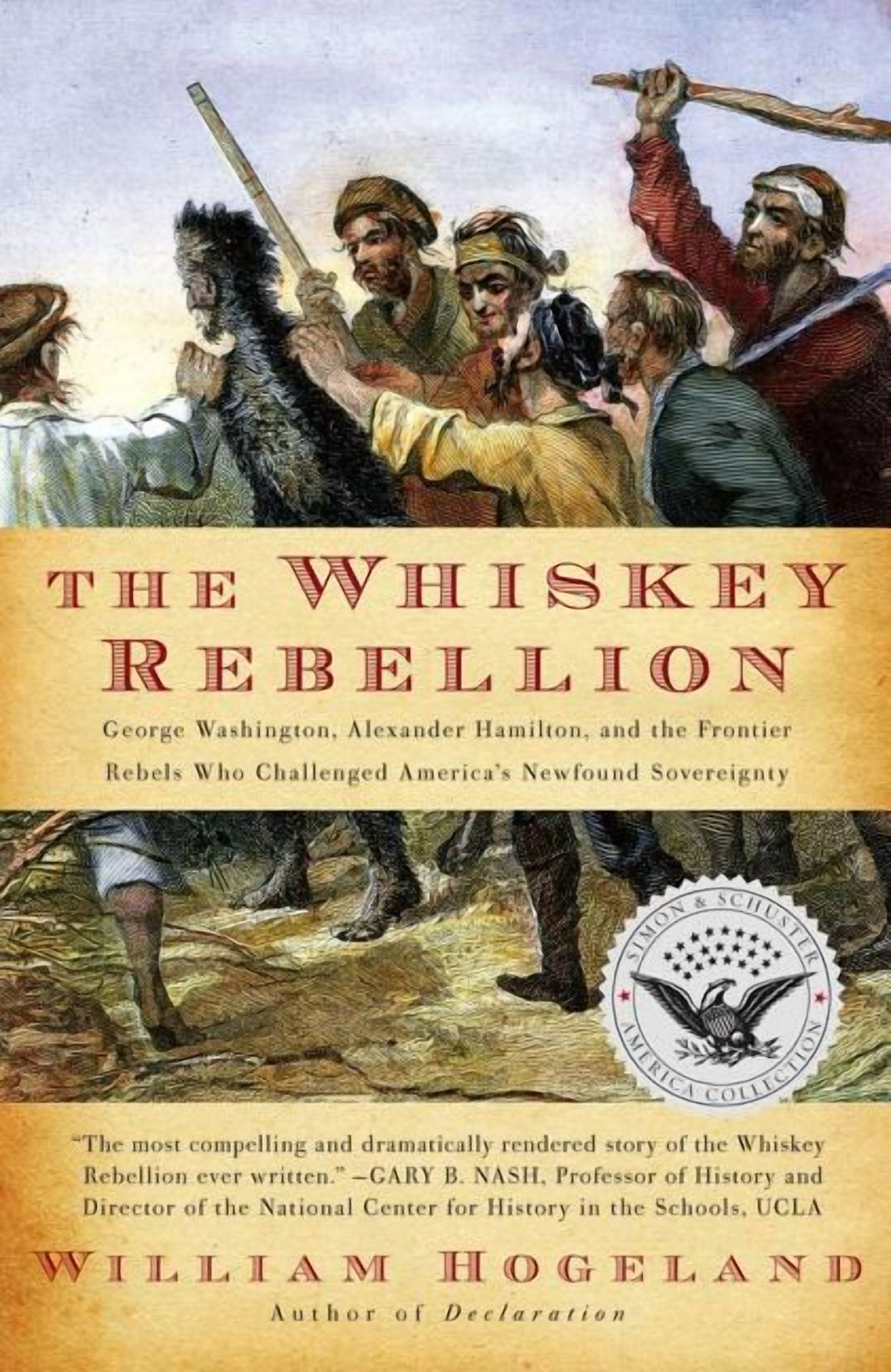 The Whiskey Rebellion : George Washington, Alexander Hamilton, and the ...