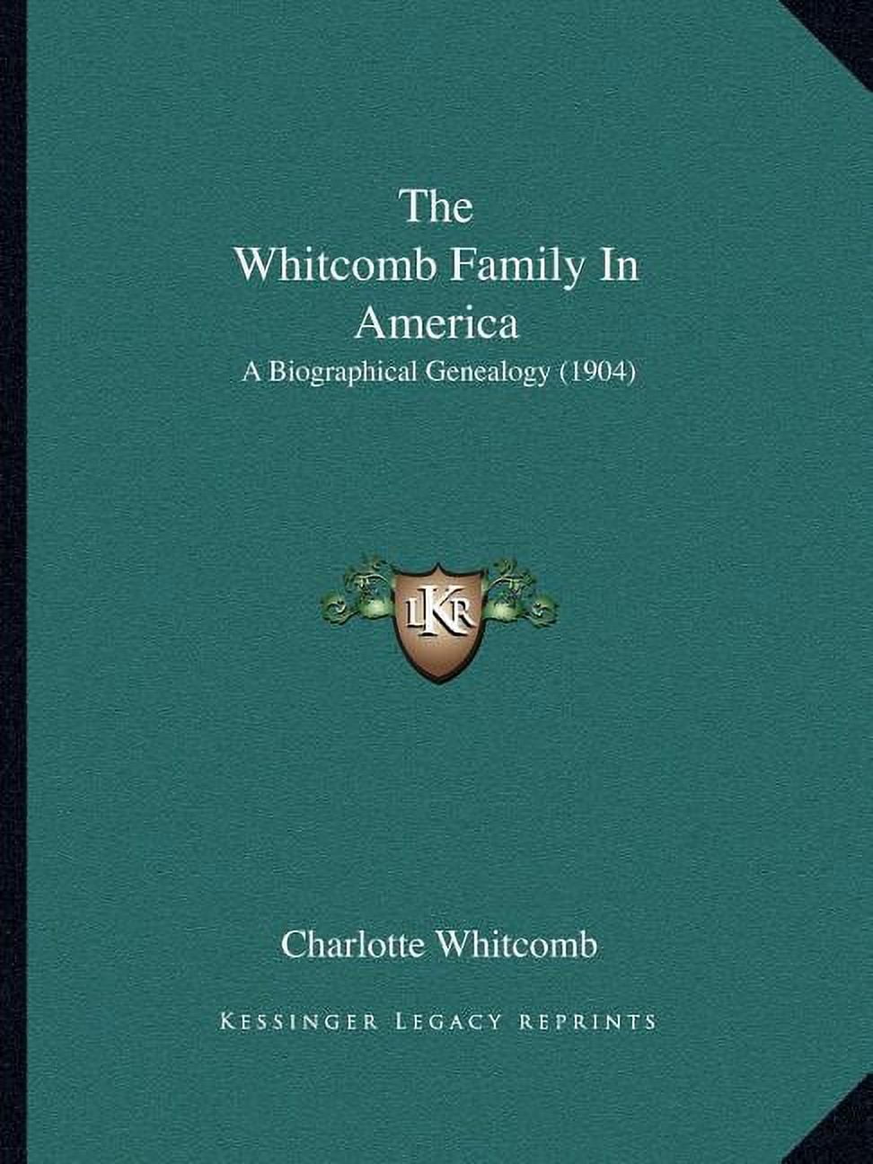 The Whitcomb Family In America : A Biographical Genealogy (1904 ...