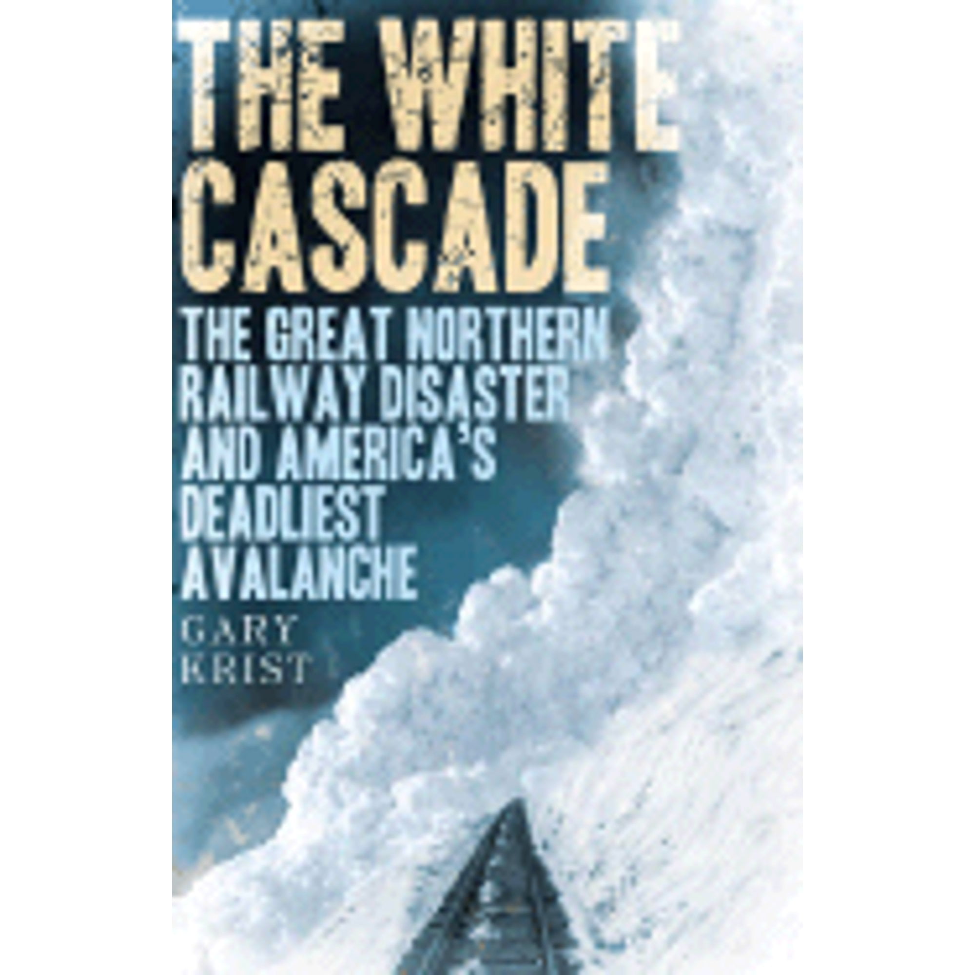 Pre-Owned The White Cascade: The Great Northern Railway Disaster and ...