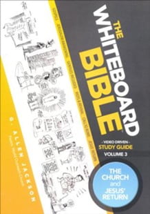 The Whiteboard Bible, Volume #3: The Church And Jesus Return - Study ...