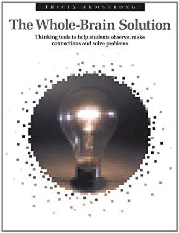 Pre-Owned The Whole-Brain Solution : Thinking Tools to Help Students ...