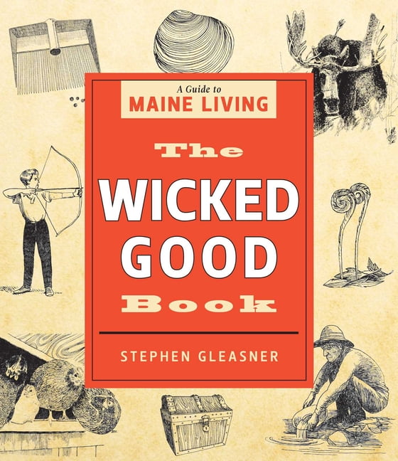 The Wicked Good Book: A Guide to Maine Living, (Paperback) - Walmart ...