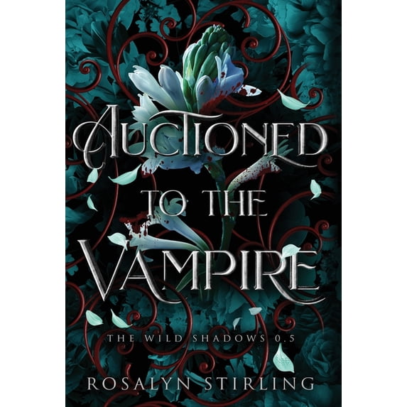 The Wild Shadows Auctioned to the Vampire: A Dark Fantasy Romance ...