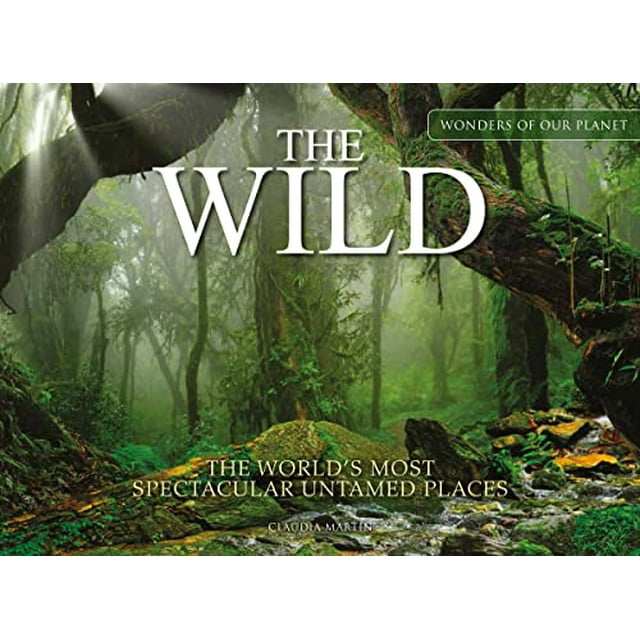 Pre-Owned The Wild: The World's Most Spectacular Untamed Places ...