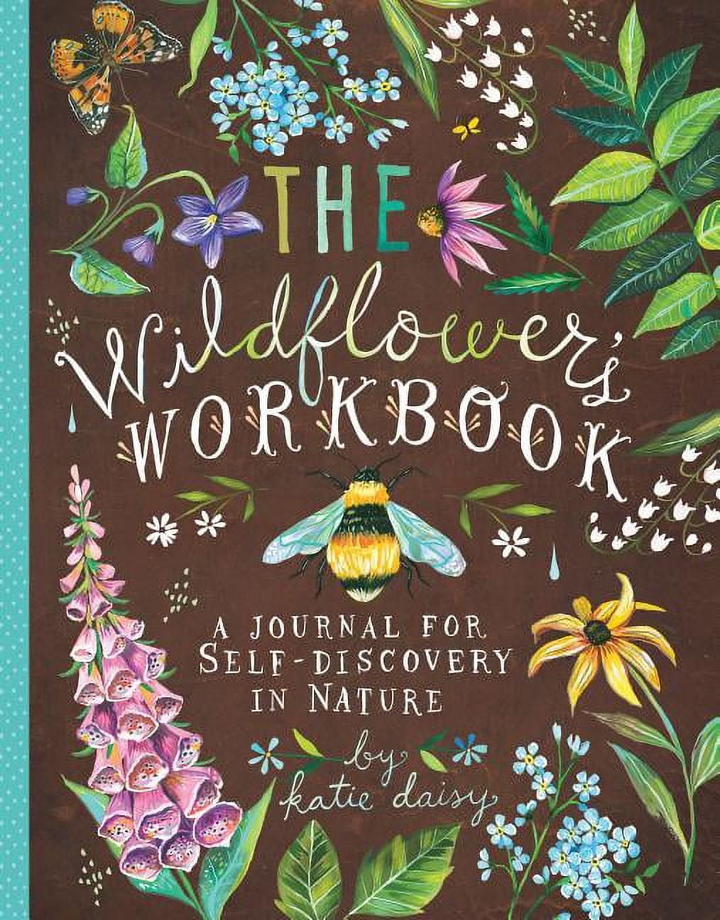The Wildflower's Workbook : A Journal for Self-Discovery in Nature ...