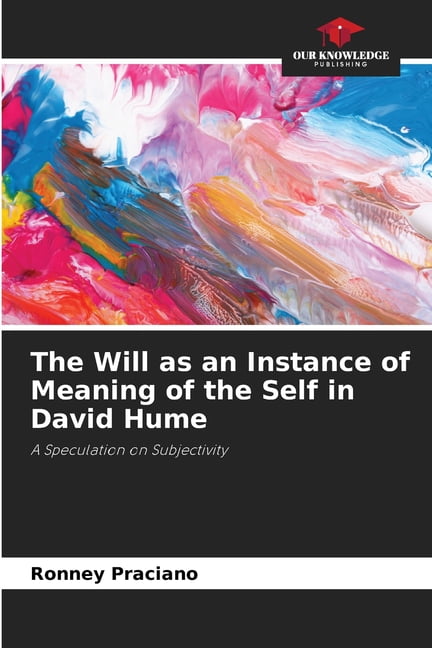 The Will as an Instance of Meaning of the Self in David Hume ...